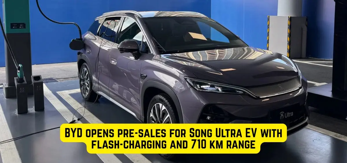 BYD opens pre-sales for Song Ultra EV with flash-charging