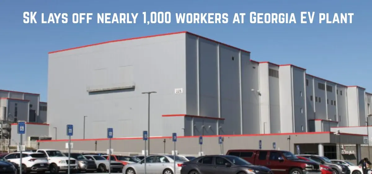 SK lays off nearly 1000 workers at Georgia EV plant